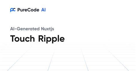 Build Great Nuxtjs Touch Ripple Components Faster Using Ai Tools