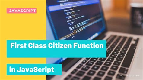 Functions As First Class Citizens In Javascript By Nozibul Islam Medium