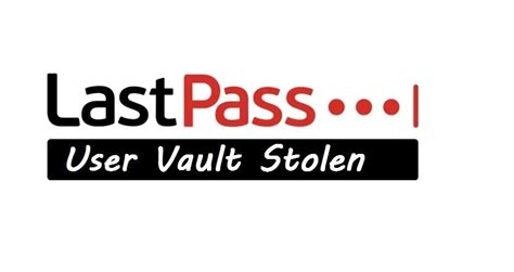 Hackers Stole Encrypted Lastpass Password Vaults Cyber Kendra