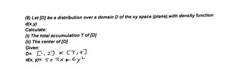 Solved Let D Be A Distribution Over A Domain D Of The Chegg