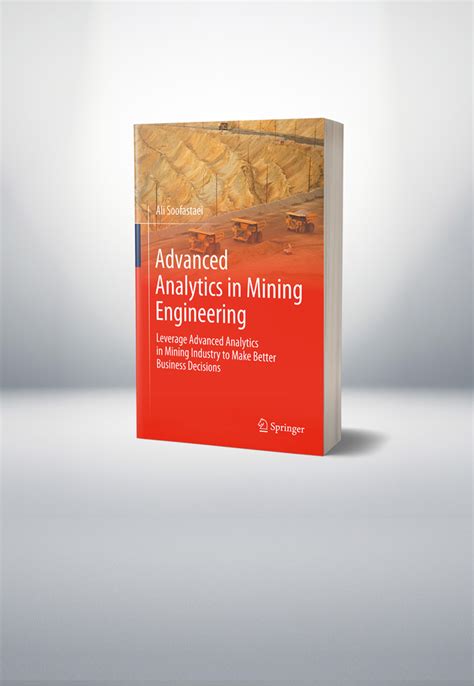 Advanced Analytics In Mining Engineering Soofastaei Publications