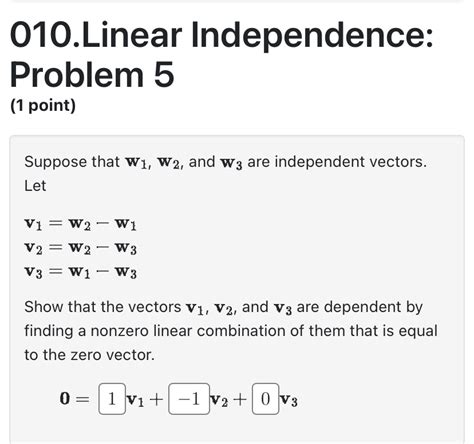 solved 010 linear independence problem 5 1 point suppose