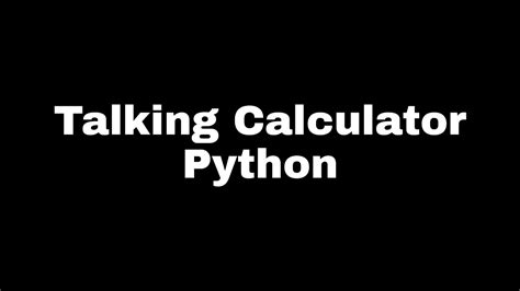 Talking Calculator In Python Basic Python Project Amey Gurjar Youtube