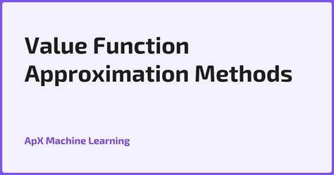 Value Function Approximation Methods