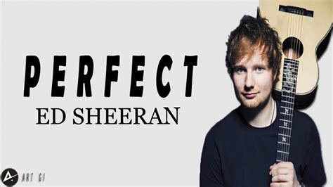 Ed Sheeran Perfect Lyrics Youtube Ed Sheeran Perfect Lyrics Youtube