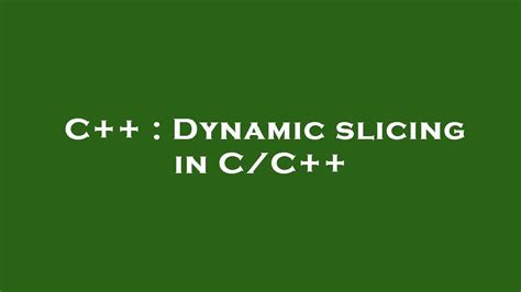 C Dynamic Slicing In Cc Youtube