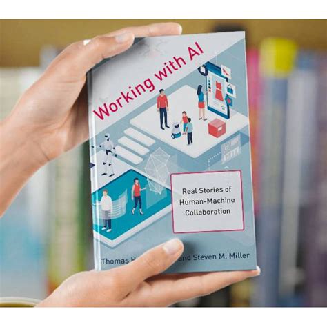 Working With Ai Real Stories Of Humanmachine Collaboration T Inspire