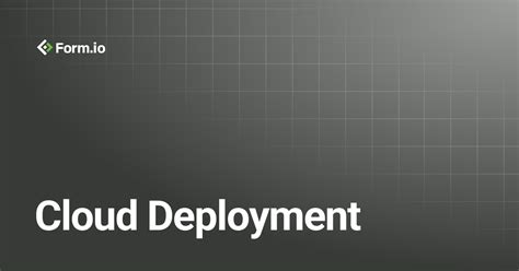 Cloud Deployment Form Io Documentation
