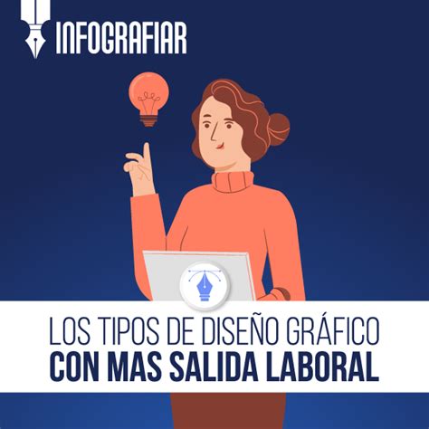 Los Tipos De Diseño Gráfico Con Mas Salida Laboral Infografiar