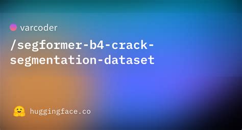 Varcodersegformer B4 Crack Segmentation Dataset At Main