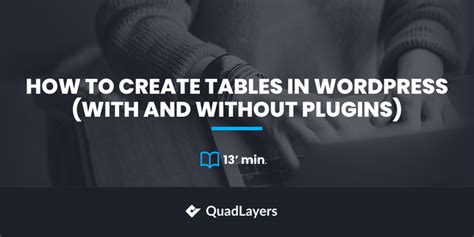 How To Create Tables In Wordpress With And Without Plugins