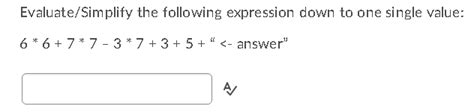 Solved Evaluate Simplify The Following Expression Down To Chegg Com