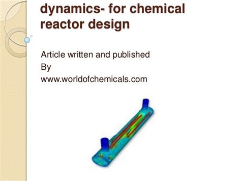 Computational Fluid Dynamics For Chemical Reactor Design