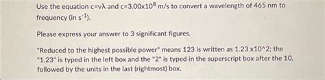 Solved Use the equation c vλ and c 3 00108 m s to convert a Chegg com