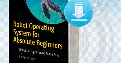 download robot operating system ros for absolute beginners pdf