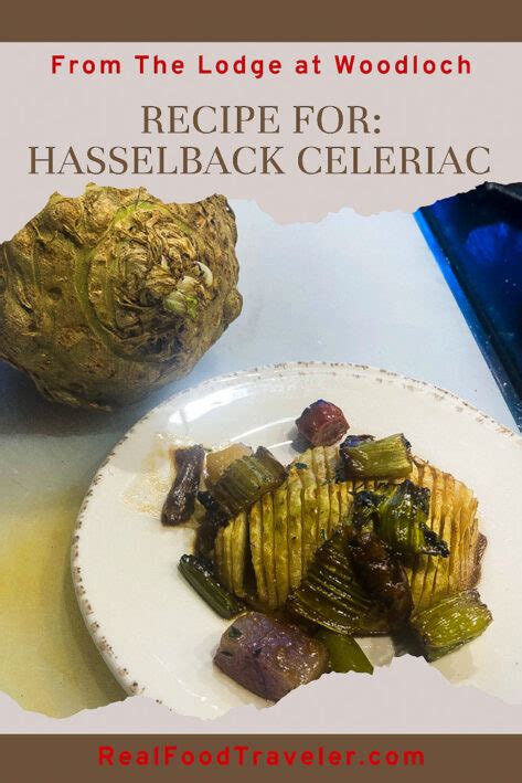 Hasselback Celeriac Recipe From The Lodge At Woodloch Real Food Traveler