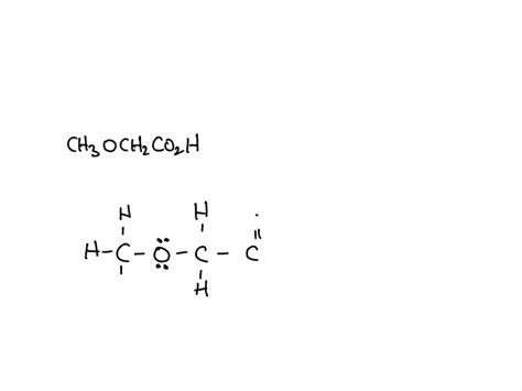 SOLVED Draw A Lewis Structure For CH3OCH2CO2H