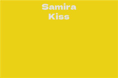 Samira Kiss Facts Bio Career Net Worth Aidwiki