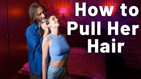 3 Safe Sexy Ways To Pull Her Hair Bdsm Sensual Dominance Demo Youtube