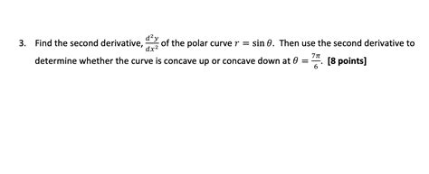 Solved Find The Second Derivative Dx D Y Of The Polar Chegg