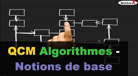 Qcm Algorithmes Notions De Base Partie 2 Waytolearnx