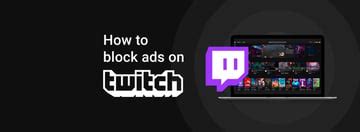 Block Twitch Ads In 2025 4 Tested Ways