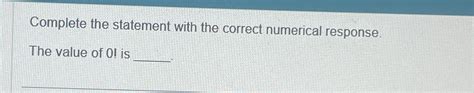Solved Complete The Statement With The Correct Numerical Chegg