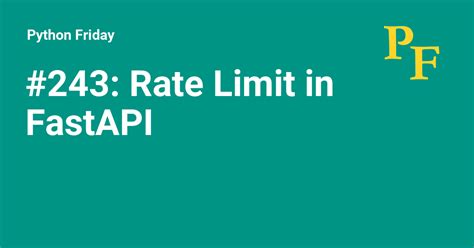 243 Rate Limit In Fastapi Python Friday