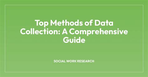 Top Methods Of Data Collection A Comprehensive Guide • Social Work