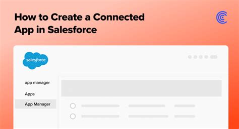 Creating Salesforce Connected Apps A Comprehensive Guide