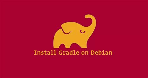 如何在Debian 9安装Gradle myfreax