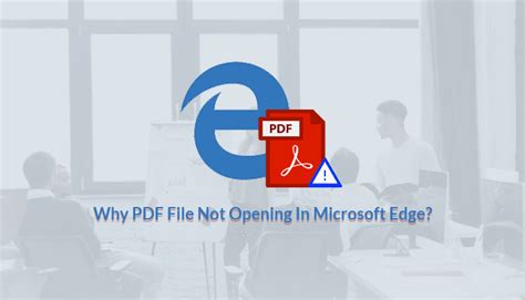 Why PDF File Is Not Opening In Microsoft Edge