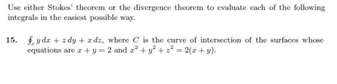 solved use either stokes theorem or the divergence theorem