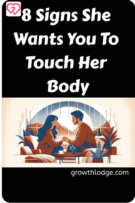 8 Signs She Wants You To Touch Her Body Touching Herself Physical