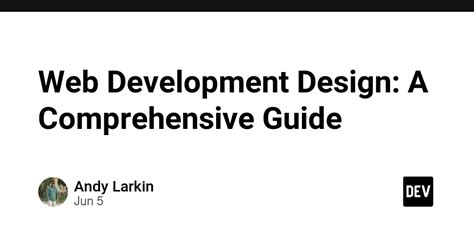 web development design a comprehensive guide dev community