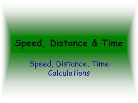 Speed Distance Time Speed Distance Time Calculations