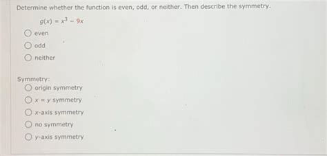 Solved Determine Whether The Function Is Even Odd Or Chegg Com