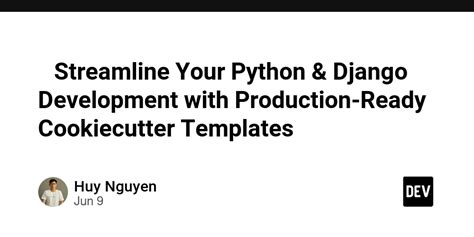 🚀 Streamline Your Python And Django Development With Production Ready