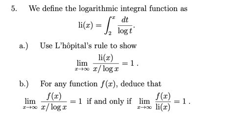 Solved 5 We Define The Logarithmic Integral Function As