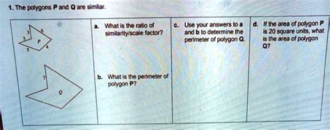 Solved The Polygons P And Q Are Similar What Is The Ratio Of