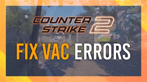 Fix Cs2 Vac Verify Error Full Guide Updated And Working Youtube
