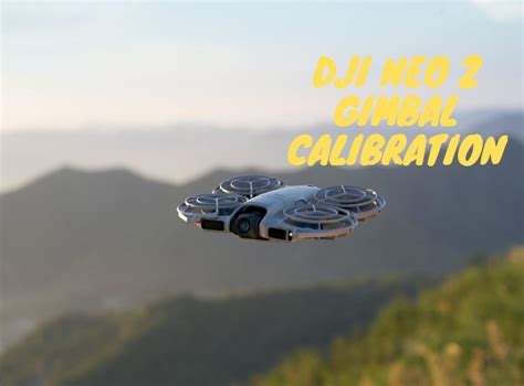 Dji Neo 2 Gimbal Calibration Dji Repair Centers Ko Fi Shop