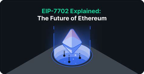 eip 7702 explained the future of ethereum