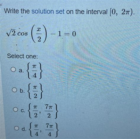 Solved Write The Solution Set On The Interval Chegg