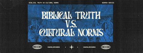 Biblical Truth Vs Cultural Norms Coastal Life Church