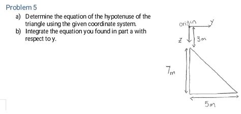 Solved Problem 5 A Determine The Equation Of The Hypotenuse
