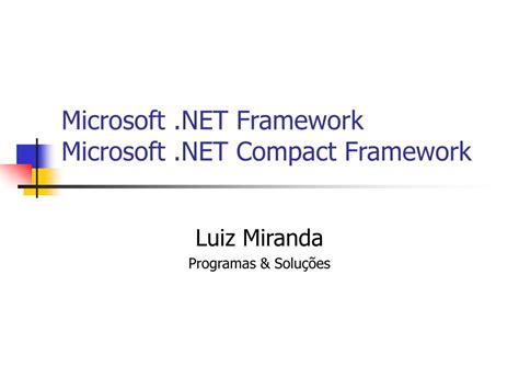 Ppt Microsoft Net Framework Microsoft Net Compact Framework