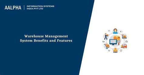 warehouse management system benefits and features aalpha r