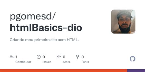 Github Pgomesdhtmlbasics Dio Criando Meu Primeiro Site Com Html