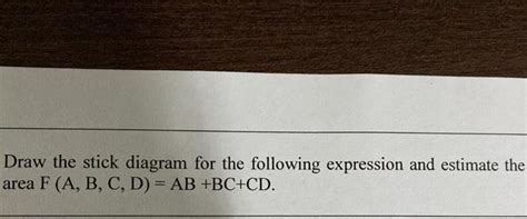 Solved Draw The Stick Diagram For The Following Expression Chegg Com